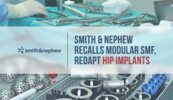 Smith & Nephew Recalls Modular SMF, Redapt Hip Implants